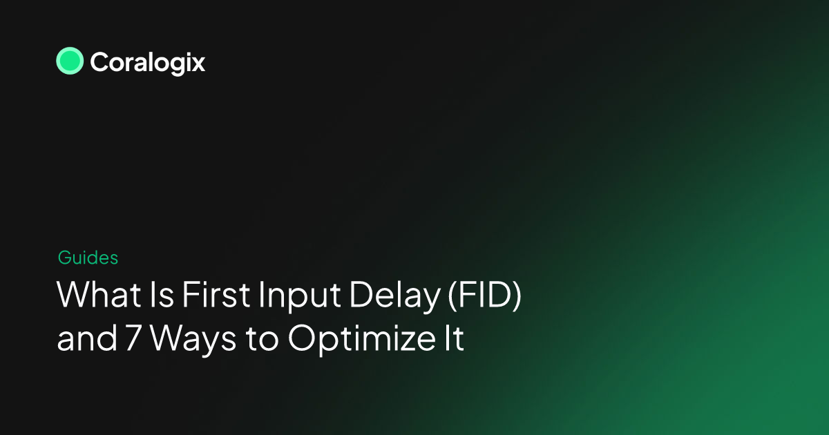 What Is First Input Delay (FID) and 7 Ways to Optimize It - Coralogix